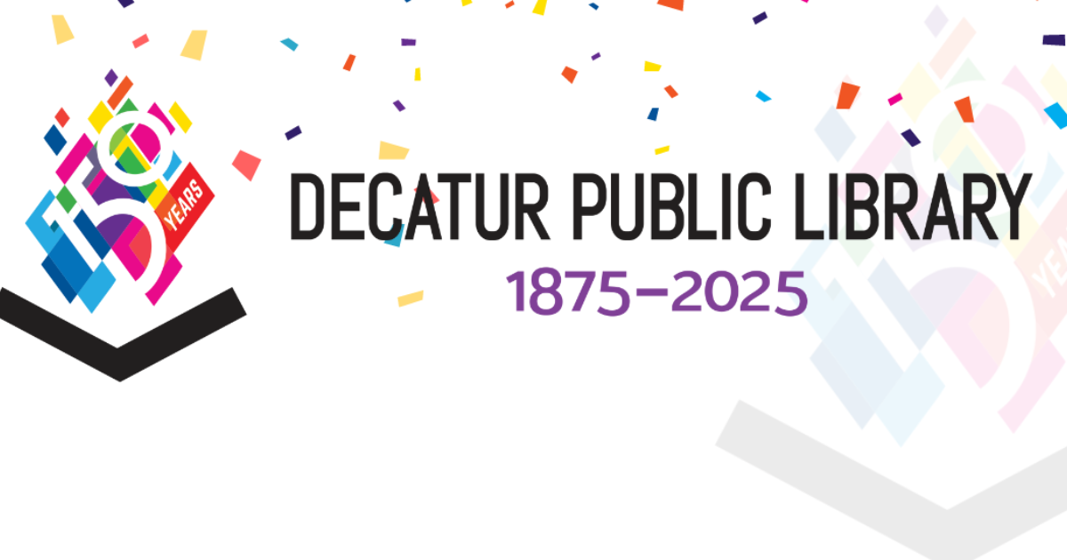 DPL's 150th Anniversary | Decatur, IL Public Library