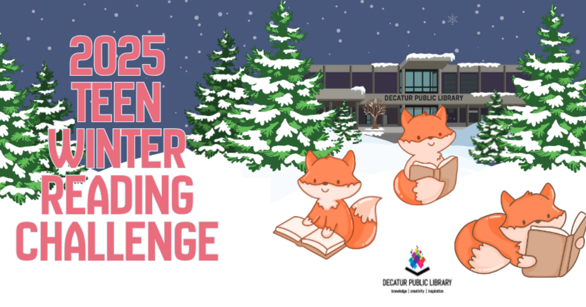 2025 Teen Winter Reading Challenge | Decatur, IL Public Library